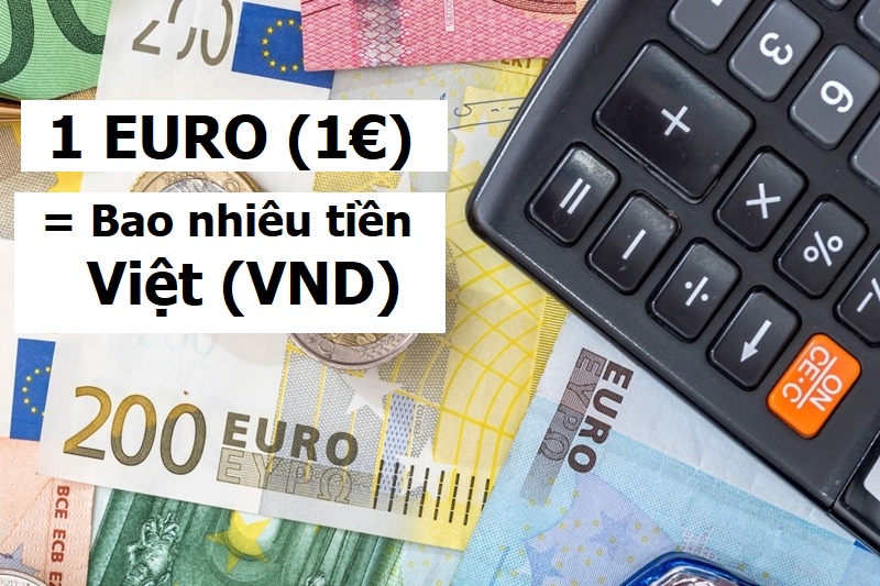 1 Euro B ng Bao Nhi u Vnd 2022 1 Euro B ng Bao Nhi u Vnd 2022